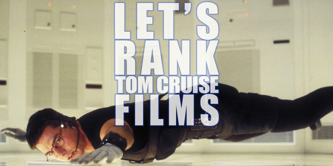 Collab Reminder: Tom Cruise Movie Rankings Due This Tuesday ...