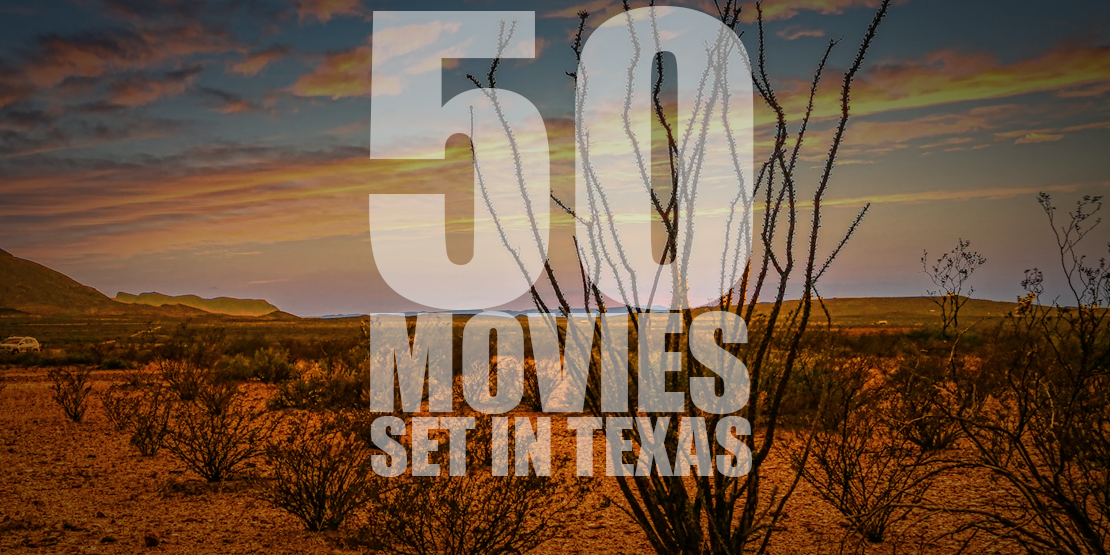 The 50 Greatest Movies Set in Texas (50-41) - ScreenAge Wasteland